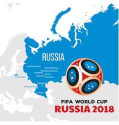 Russia world cup 2018 with map and Royalty Free Vector Image