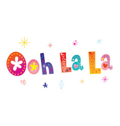 Ooh la la - french quote Royalty Free Vector Image