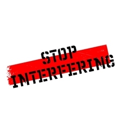 Stop interfering rubber stamp Royalty Free Vector Image