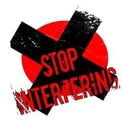 Stop interfering rubber stamp Royalty Free Vector Image