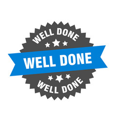 Well done blue round grunge vintage ribbon stamp Vector Image