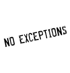 No exceptions rubber stamp Royalty Free Vector Image