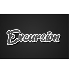 Excursion hand writing word text typography Vector Image