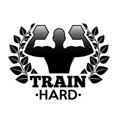Train hard Royalty Free Vector Image - VectorStock
