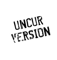 Uncut version rubber stamp Royalty Free Vector Image
