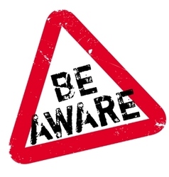 Be aware rubber stamp Royalty Free Vector Image