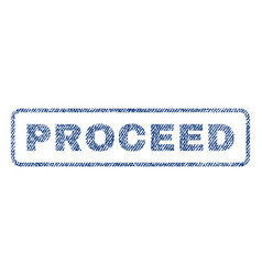 Proceed textile stamp Royalty Free Vector Image