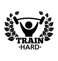 Train hard Royalty Free Vector Image - VectorStock