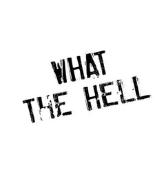 What the hell rubber stamp Royalty Free Vector Image