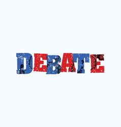 Debate concept stamped word art Royalty Free Vector Image