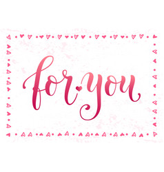 Modern calligraphy lettering for you in pink on Vector Image