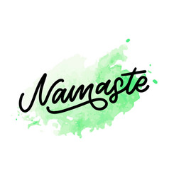 Hand drawn namaste lettering indian greeting Vector Image