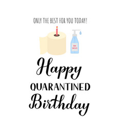 Happy quarantined birthday funny greeting card Vector Image