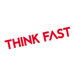 Think fast rubber stamp Royalty Free Vector Image
