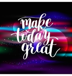 Today is a good day hand written lettering Vector Image