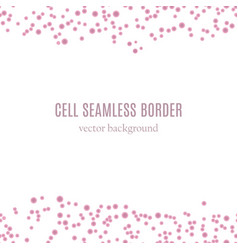 Cell seamless border Royalty Free Vector Image