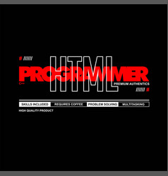 Programmer html code premium authentic typography Vector Image