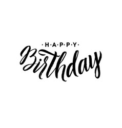 Happy birthday calligraphy greeting card hand Vector Image