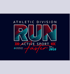 Run faster typography slogan Royalty Free Vector Image