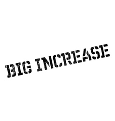 Big Increase rubber stamp Royalty Free Vector Image