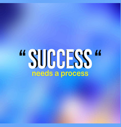 Success needs a process successful quote Vector Image