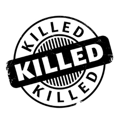 Killed rubber stamp Royalty Free Vector Image - VectorStock