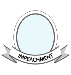 Template frame impeachment Royalty Free Vector Image