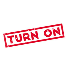 Turn on rubber stamp Royalty Free Vector Image