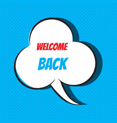 Welcome back inspirational quote hand drawn Vector Image