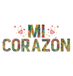 Words mi corazon my heart in spanish Royalty Free Vector
