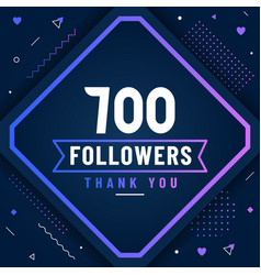 Thank you 700 subscribers celebration greeting Vector Image