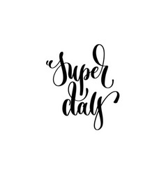Super day - hand lettering inscription on blue Vector Image