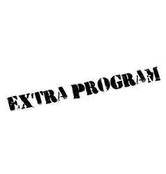 Extra program rubber stamp Royalty Free Vector Image