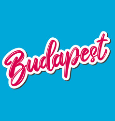 Budapest capital hungary lettering phrase on Vector Image